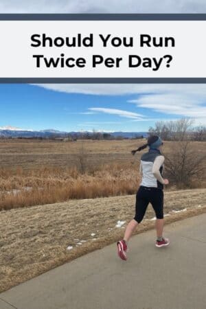 Should I Run Twice Per Day? The Pros and Cons of Double Runs